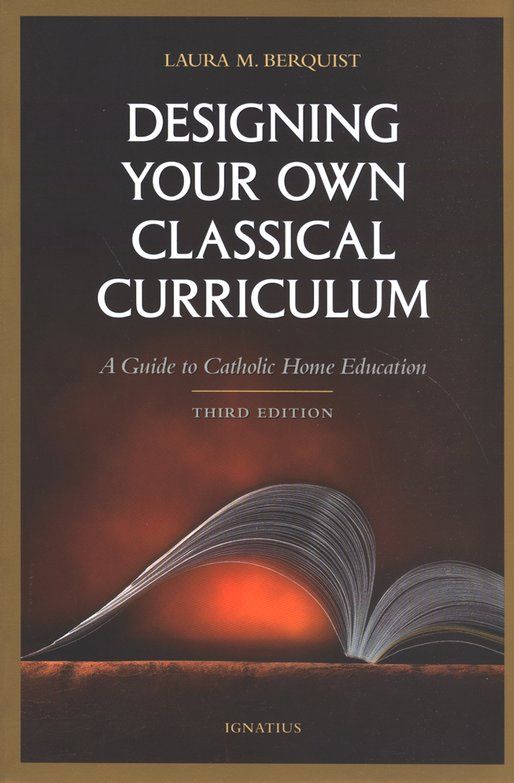 Designing Your Own Classical Curriculum
