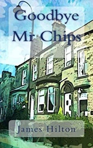 Goodbye Mr. Chips