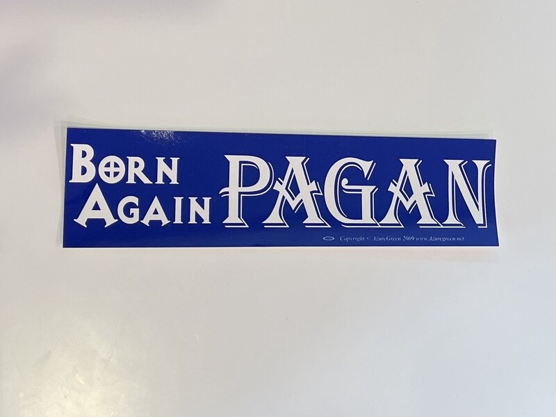 Born Again Pagan bumper sticker