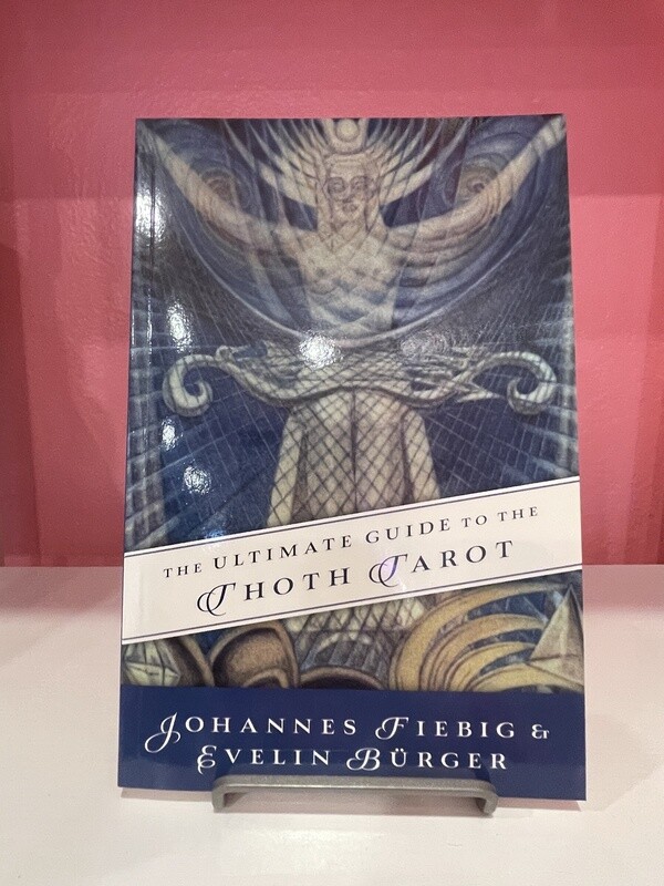 The Ultimate Guide to the Thoth Tarot