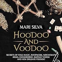 Hoodoo and Voodoo: Secrets of Folk Magic, Rootwork, Witchcraft, Mojo ...