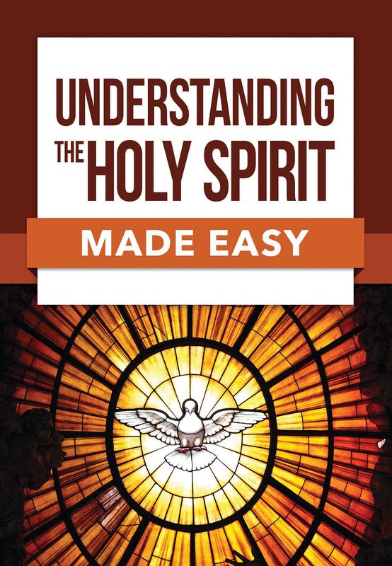Understanding the Holy Spirit Made Easy..
