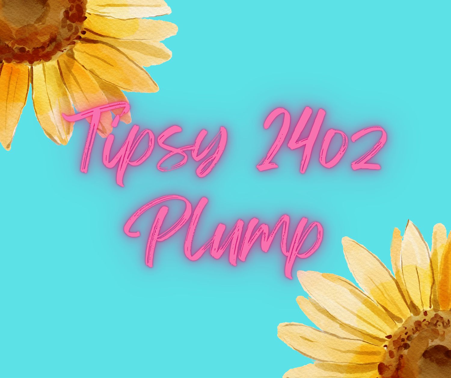 Tipsy 24 oz plump