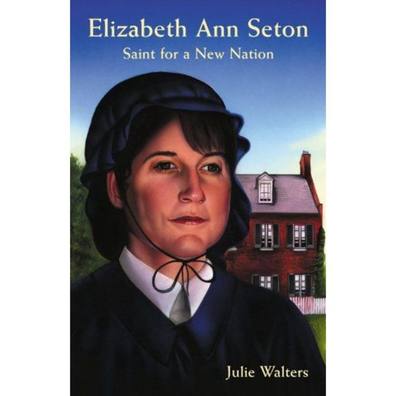 Elizabeth Seton: Saint for a New Nation