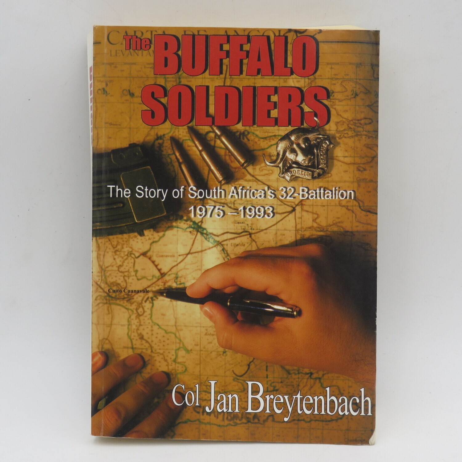 The Buffulo soldiers - The story of South Africa's 32 battalion 1975 ...