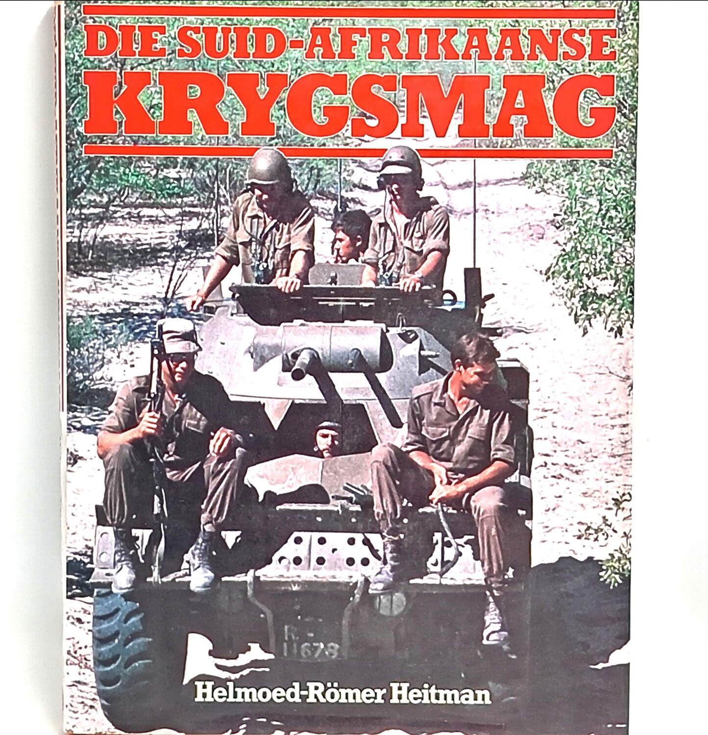 Die Suid - Afrikaanse Krygsmag deur Helmoed - Romer Heitman
