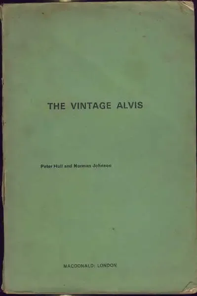The Vintage Alvis - 1967 First Edition - by Peter Hull and Norman Johnson