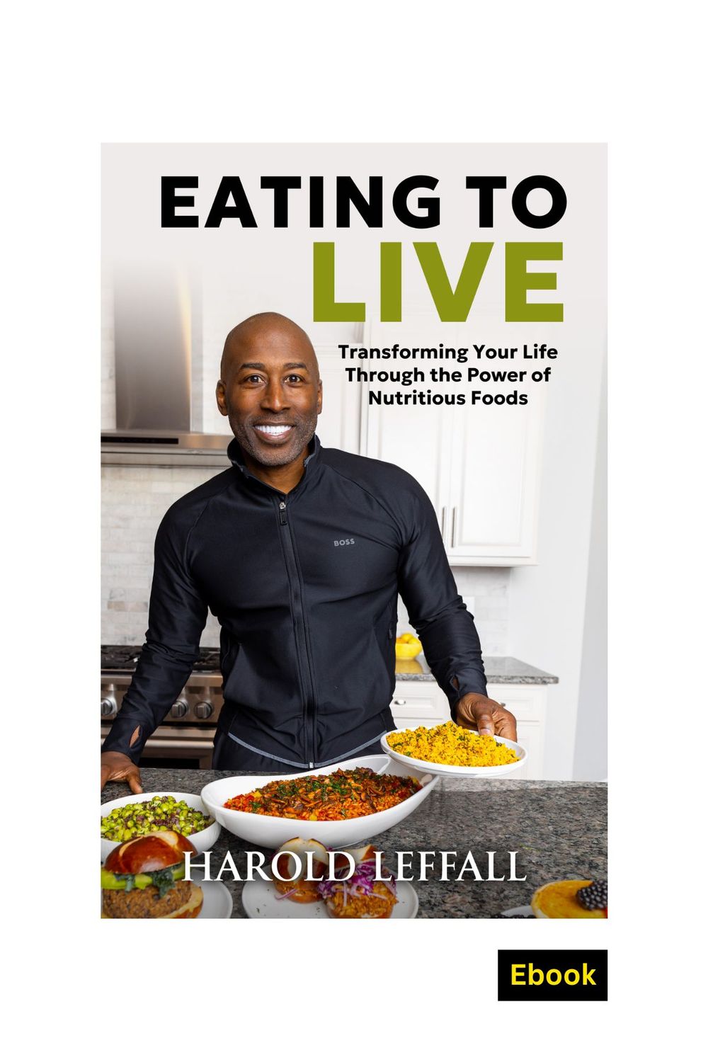 Eating To Live - (Ebook) by Harold Leffall