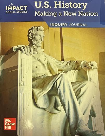U.S. History : Making a New Nation - Inquiry Journal