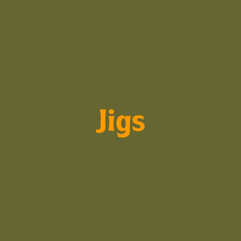 Jigs