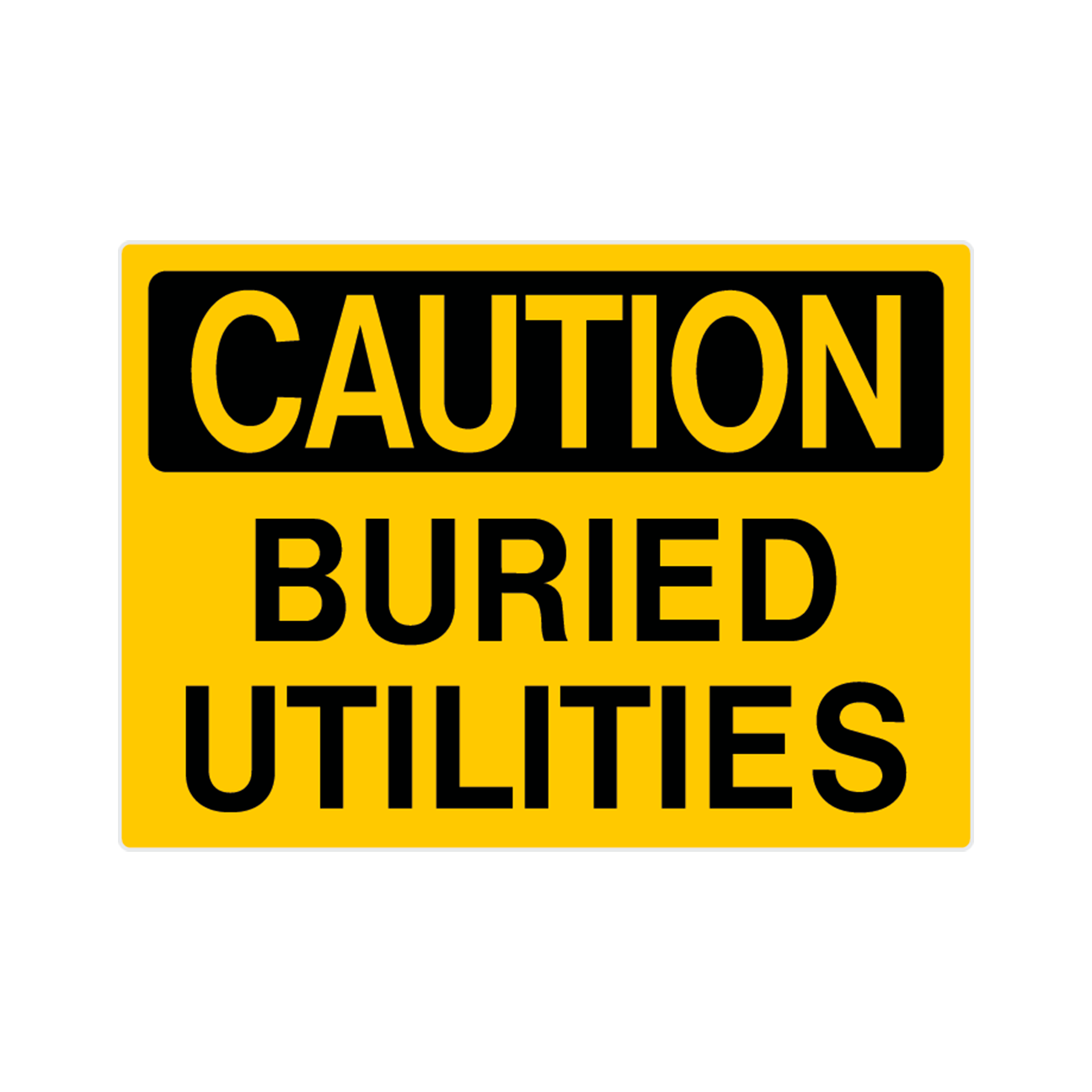 Aluminum Caution Buried Utilities Sign
