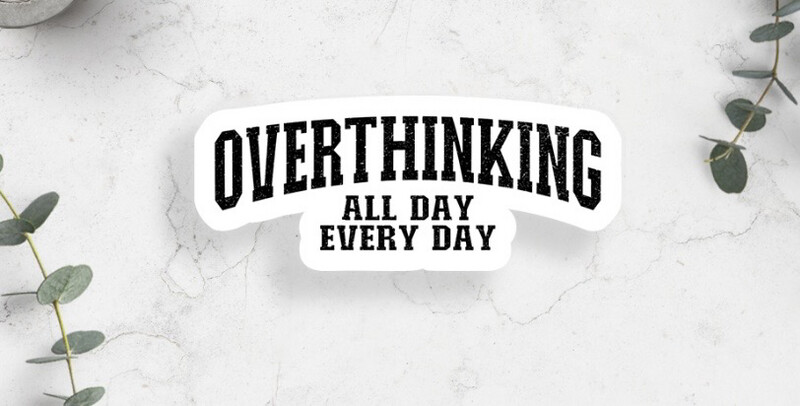Overthinking Sticker