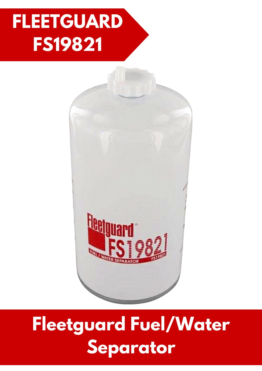 FLEETGUARD Fuel/Water Separator FS19821