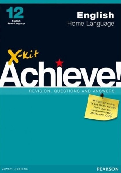 X-kit Achieve! English Home Language Grade 12 Study Guide
