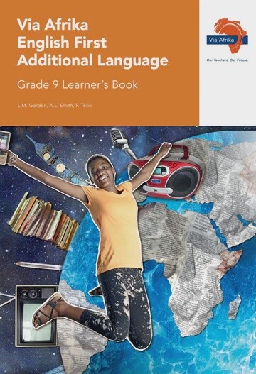 Via Afrika English First Additional Language Gr. 9 Via Afrika English First Additional Language Gr. 9