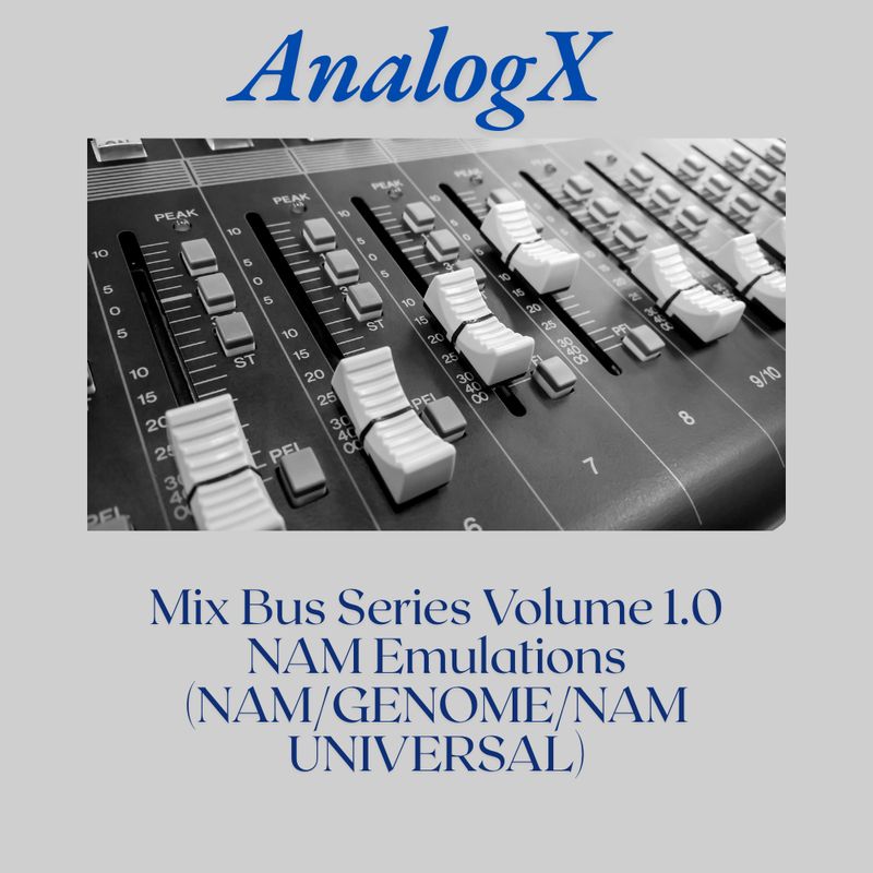 Mix Bus Series Volume 1.0 NAM Emulations (NAM/GENOME/NAM UNIVERSAL)