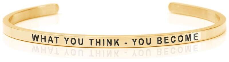 WHAT YOU THINK - YOU BECOME Gold