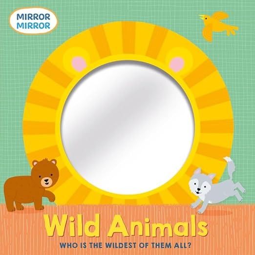 Wild Animals Mirror Mirror Board Book