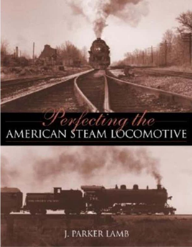 Perfecting The American Steam Locomotive