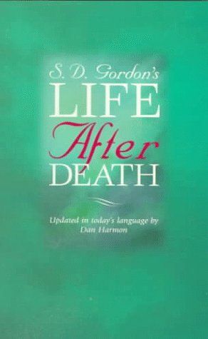 Life after Death - S.D. Gordon - updated language by Dan Harmon