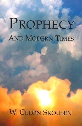 Prophecy and Modern Times by W. Cleon Skousen