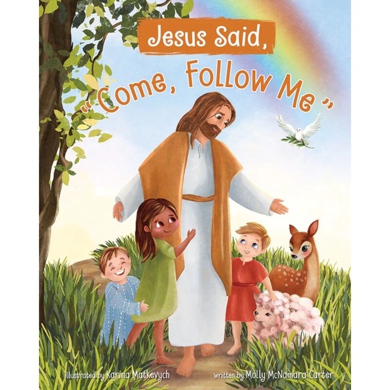 Jesus Said, "Come, Follow Me"