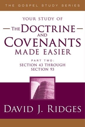 Your study of The Doctrine and Covenants Made Easier, Part 2, David J ...