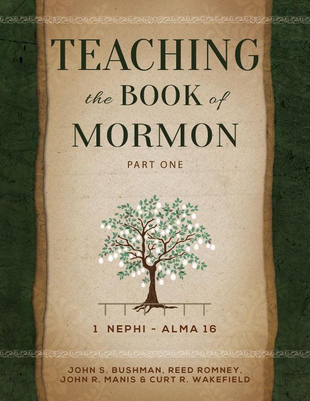 Teaching the Book of Mormon. Part one 1 Nephi - Alma 16