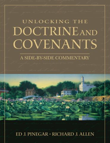 Unlocking the Doctrine and Covenants: A Side-By-Side Commentary, Ed J ...