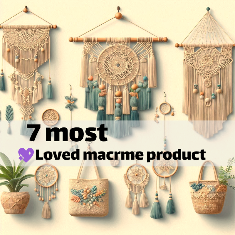 7 Most Loved Macrame Products