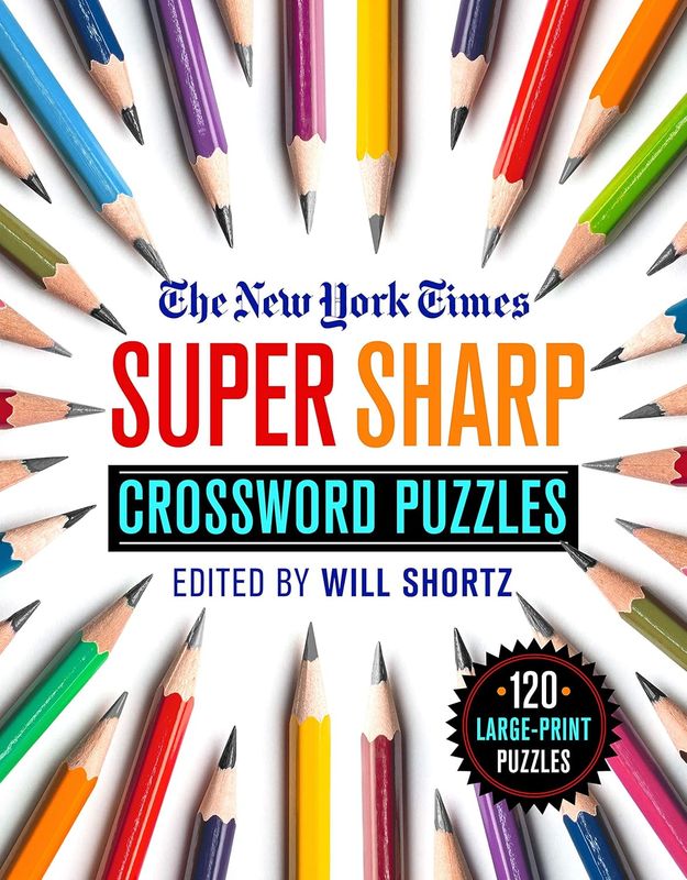 New York Times Super Sharp Crossword Puzzles: 120 Large-Print