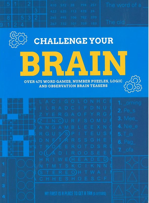 Challenge Your Brain Over 475 Word Games, Number Puzzles, Logic and ...