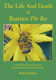 The Life and Death of Beatrice the Bee by Brian Haddon