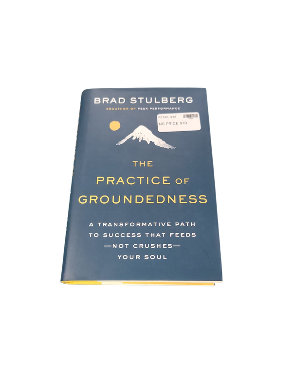 The Practice of Groundedness: A Transformative Path to Success That ...